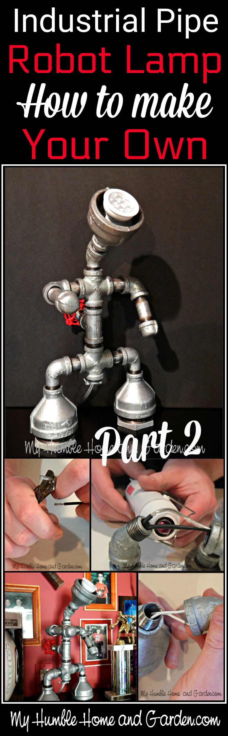 Industrial Pipe Robot Lamp - How To Make Your Own - Part 2 - My Humble ...